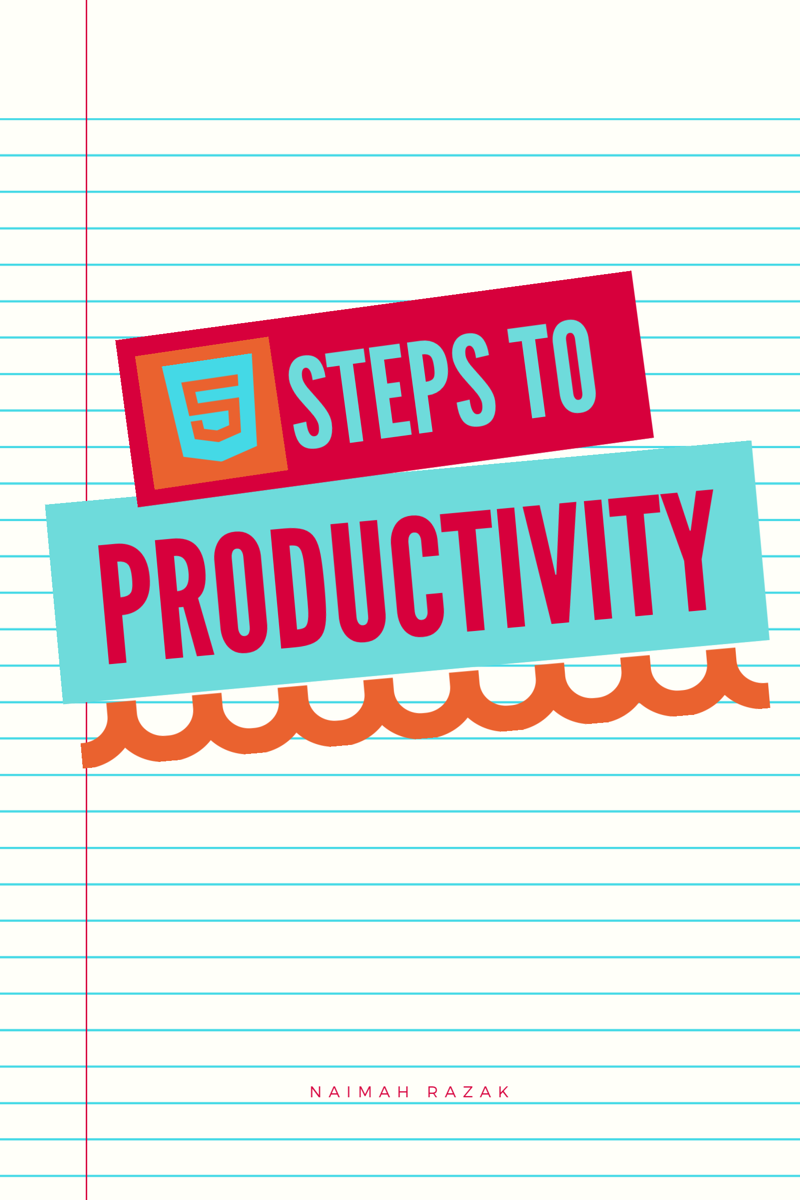 5 Steps to Productivity – This Beautiful Life of Ours